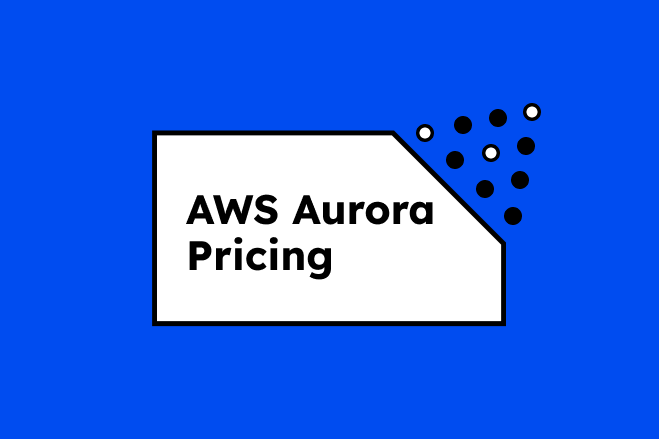 AWS Aurora Pricing Explained: What You Really Pay for and Why